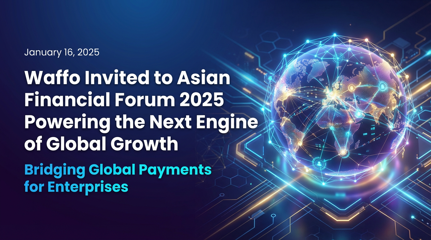 Waffo Invited to Asian Financial Forum 2025: Powering the Next Engine ...