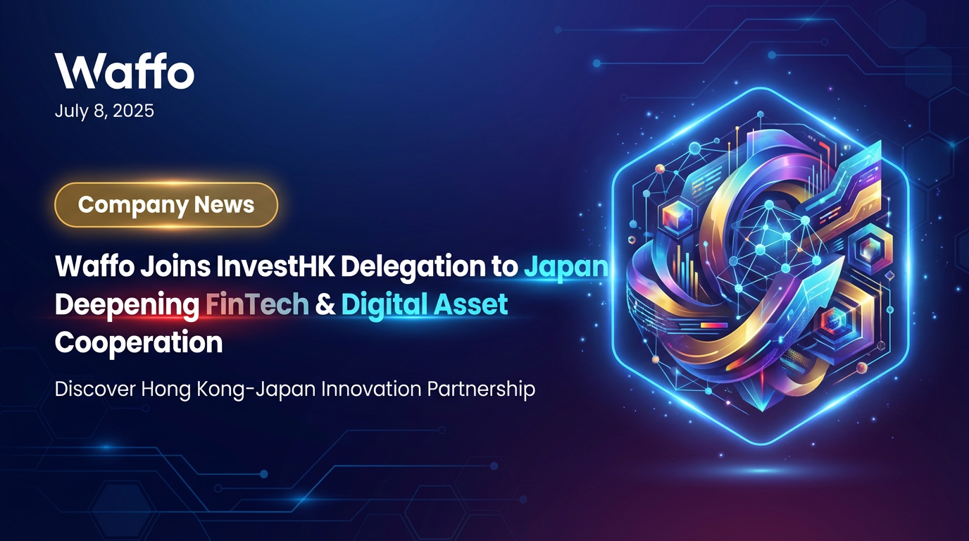 Waffo Joins InvestHK Delegation to Japan to Deepen FinTech & Digital ...
